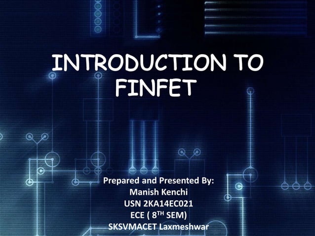Introduction to FinFET | PPTX | Physics | Science