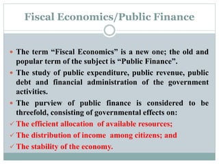 INTRODUCTION TO FISCAL ECONOMICS OR PUBLIC FINANCE | PPTX