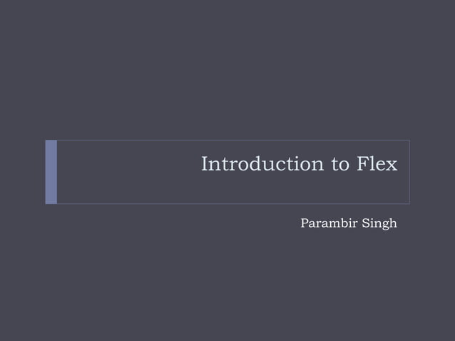 Introduction to flex | PPT