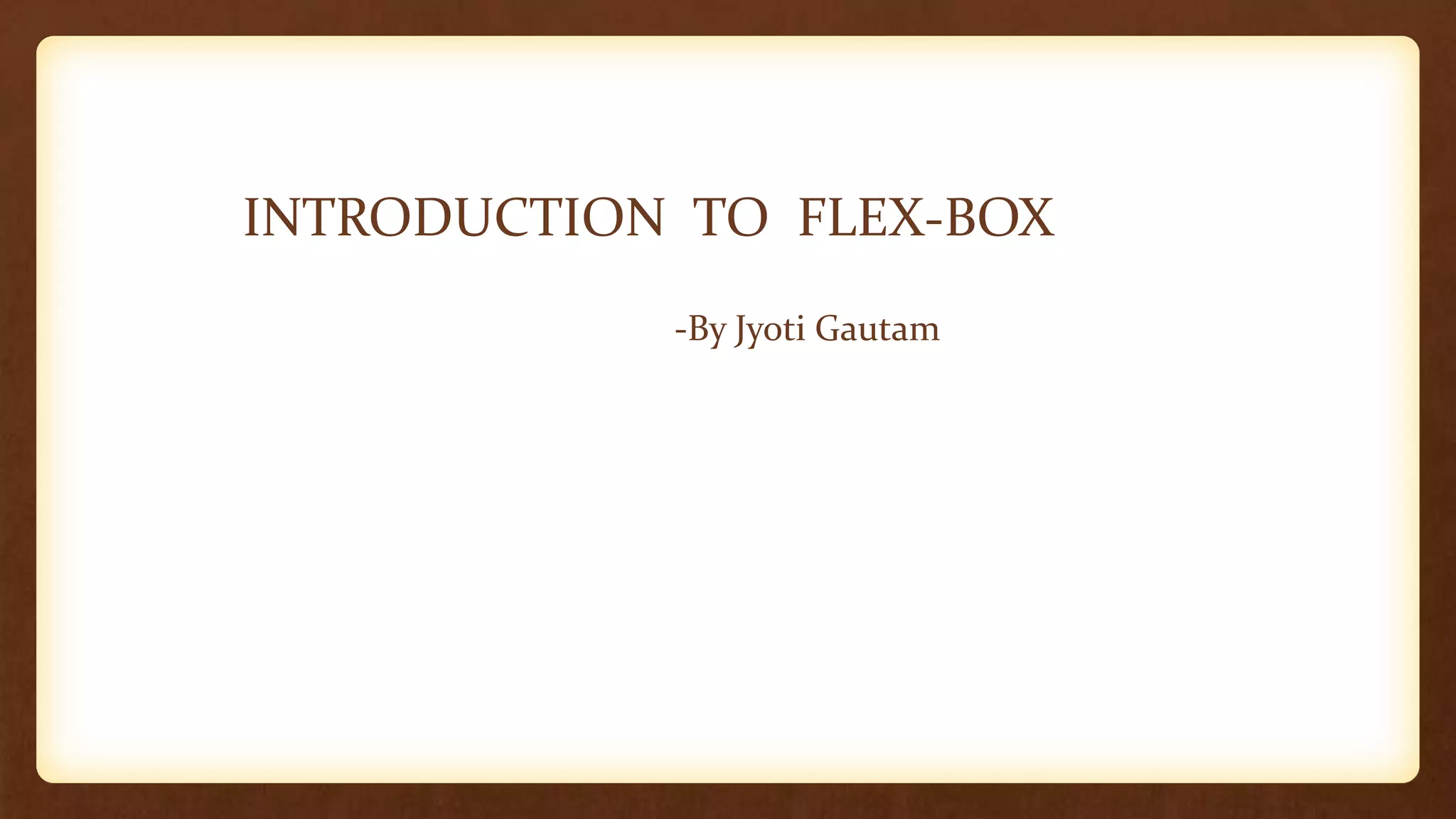 Introduction to flexbox | PPT