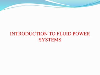 Introduction to fluid power systems | PPTX