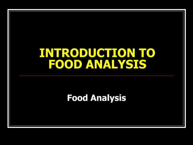INTRODUCTION+TO+FOOD+ANALYSIS.ppt | Food Industry | Industries