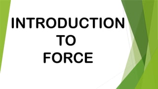 An Presentation for kids on Topic Introduction to Force | PPTX