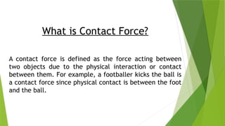 An Presentation for kids on Topic Introduction to Force | PPTX