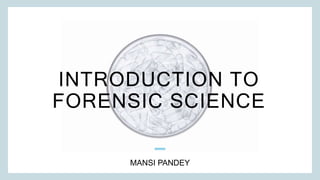 TOPIC: INTRODUCTION TO FORENSIC SCIENCE.pptx