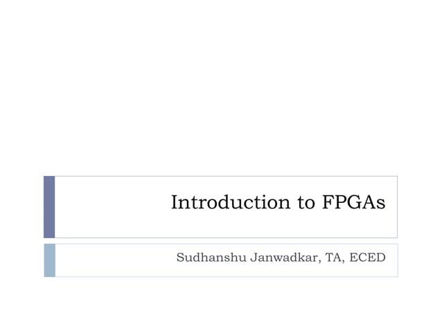 Introduction to FPGAs | PPTX | Programming Languages | Computing