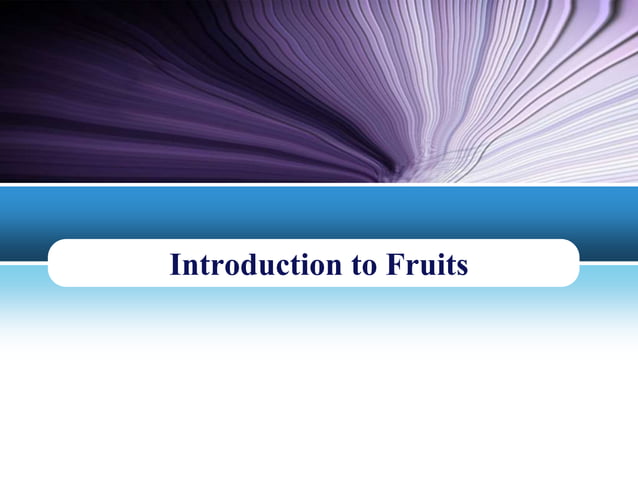 Introduction to fruits | PPTX