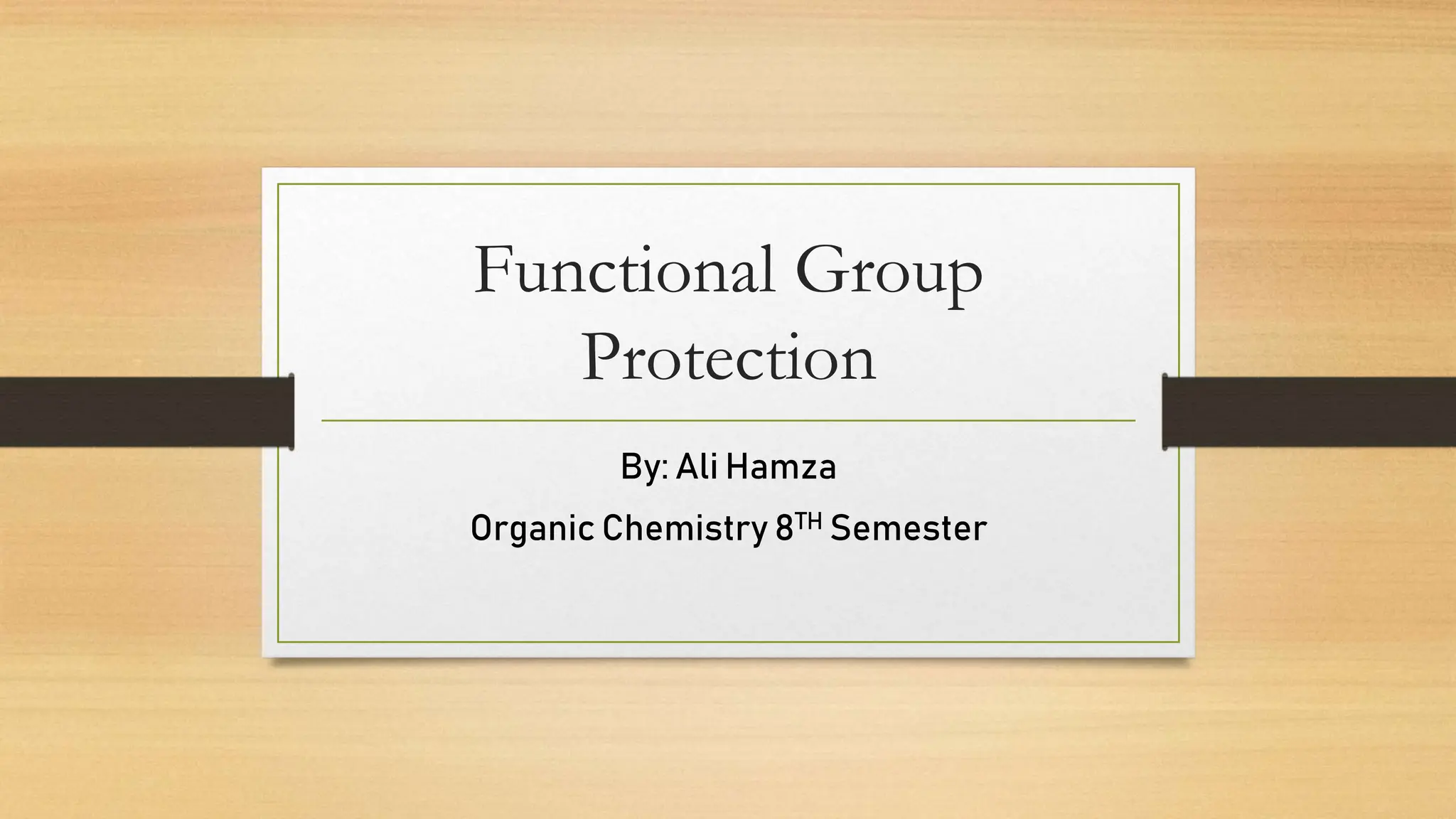 Introduction to Functional Group Protection.pptx