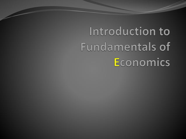 Introduction to fundamentals of economics lecture 01 class | PPT