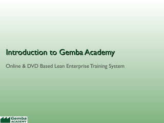 Introduction to gemba academy | PPT