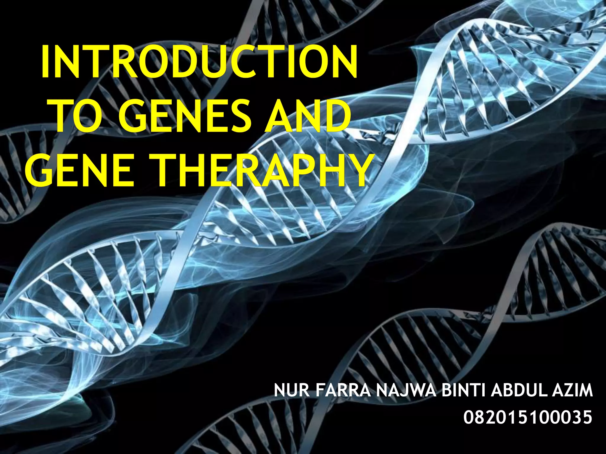 Introduction to genes and gene theraph ysss | PPT