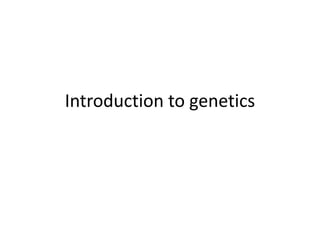 Introduction to genetics.pptx