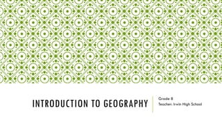 Introduction to Geography Lesson Gr8.pptx