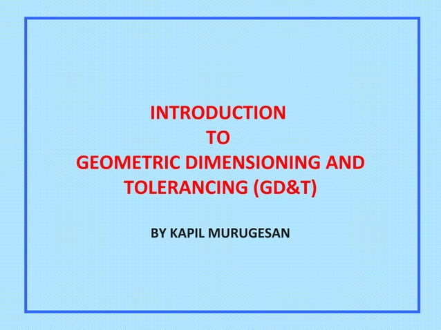 Introduction to Geometric Dimensioning and Tolerancing (GD&T) | PPT | 3-D Graphics | Computer ...
