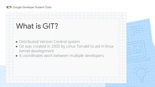 Introduction to Git and Github - Google Developer Student Clubs CET, Trivandrum | PPT