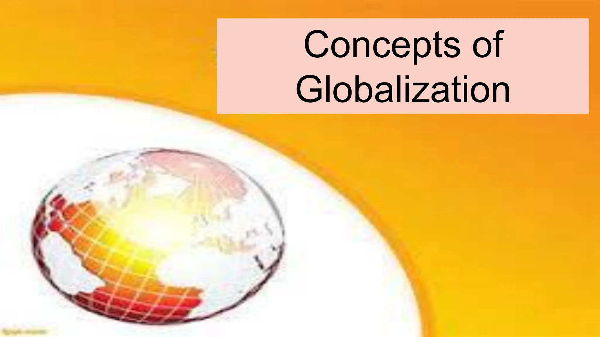 Introduction to Globalization that covers dimensions and elements | PPT