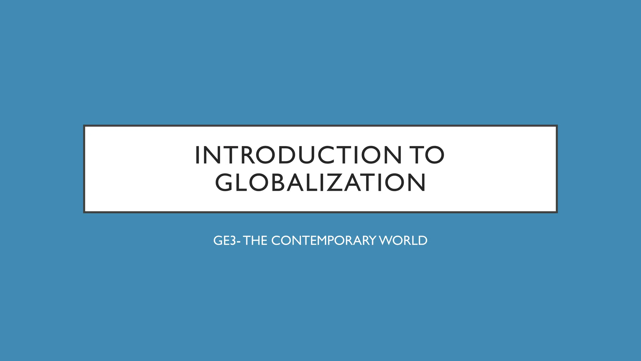 Introduction to globalization (The Contemporary World).pptx