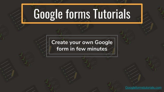 Google forms tutorial - Create a form in few minutes | PPT