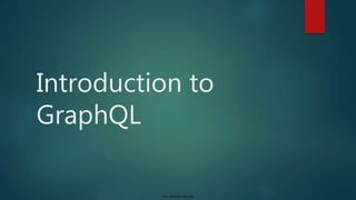 Introduction to Graph QL | PPTX