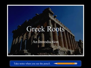 Introductionto greekrootspowerpointpresentationlecture | PPT