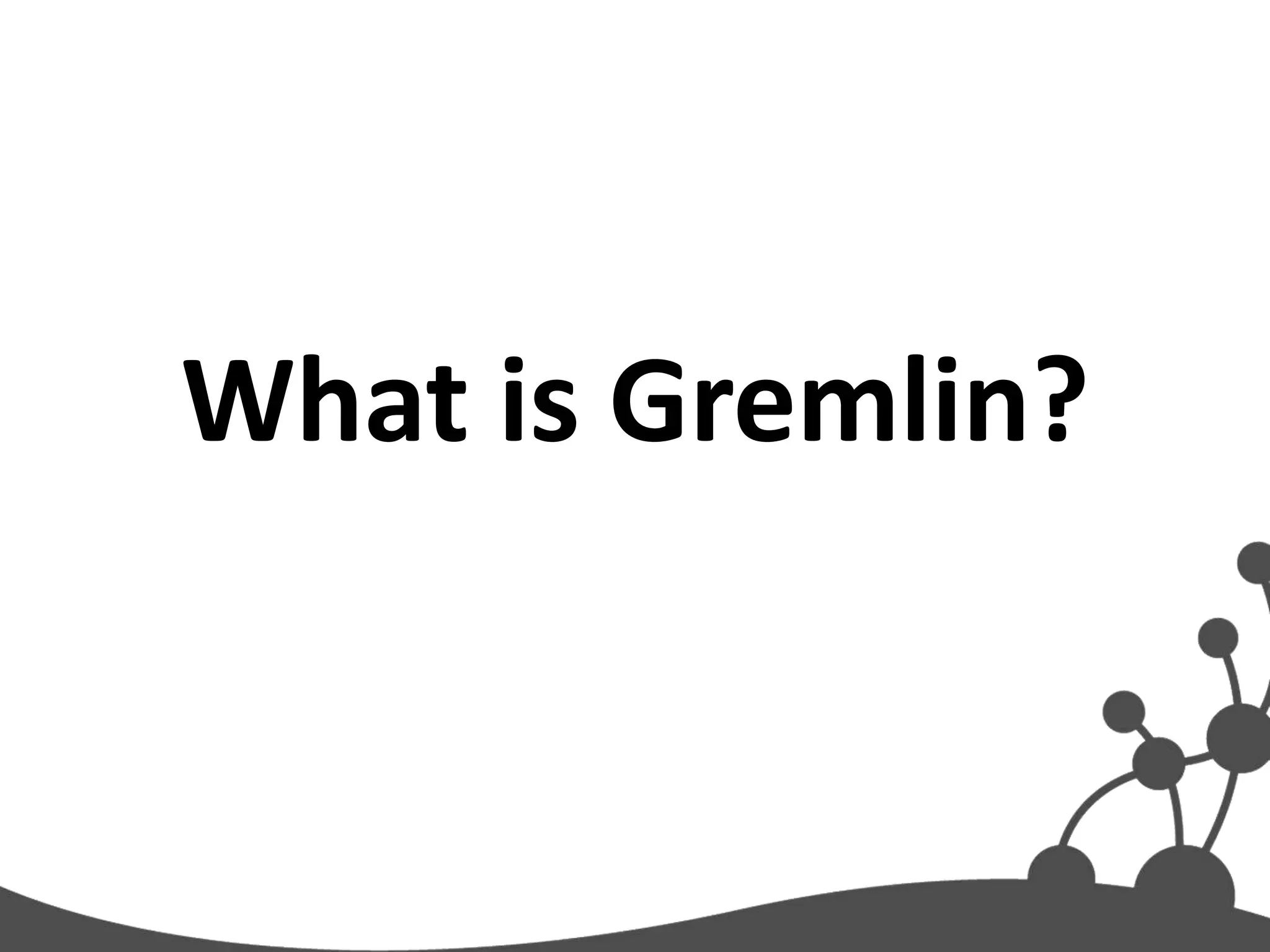 Introduction to Gremlin | PPT