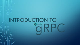 Introduction to gRPC. Advantages and Disadvantages | PPT