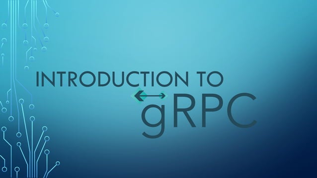 Introduction to gRPC. Advantages and Disadvantages | PPT