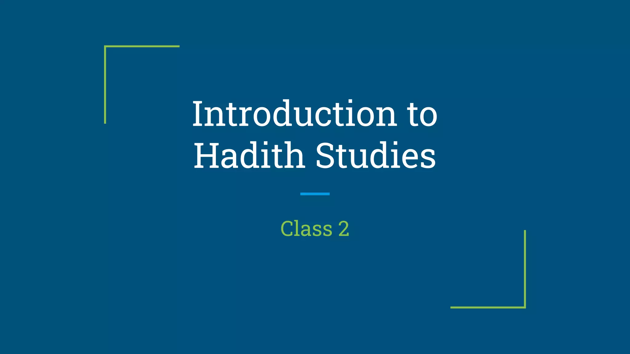 Introduction to Hadith Studies - Class 2.pdf