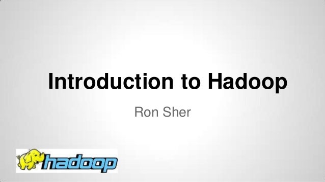 Introduction To Hadoop
