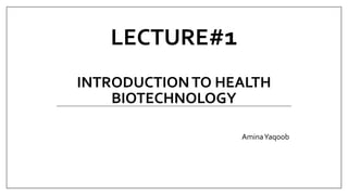 Introduction to health biotechnology | PPTX