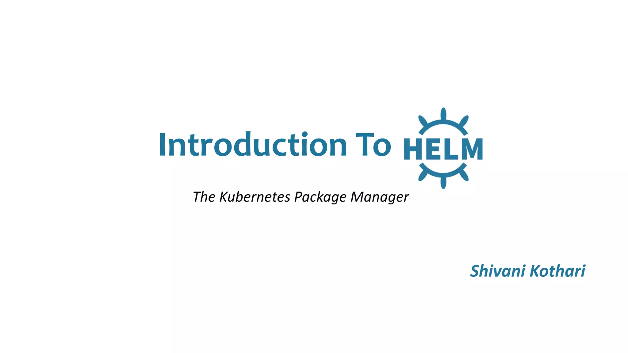 Introduction to Helm | PPT