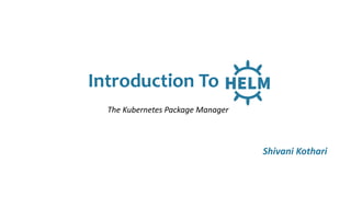 Introduction to Helm | PPT