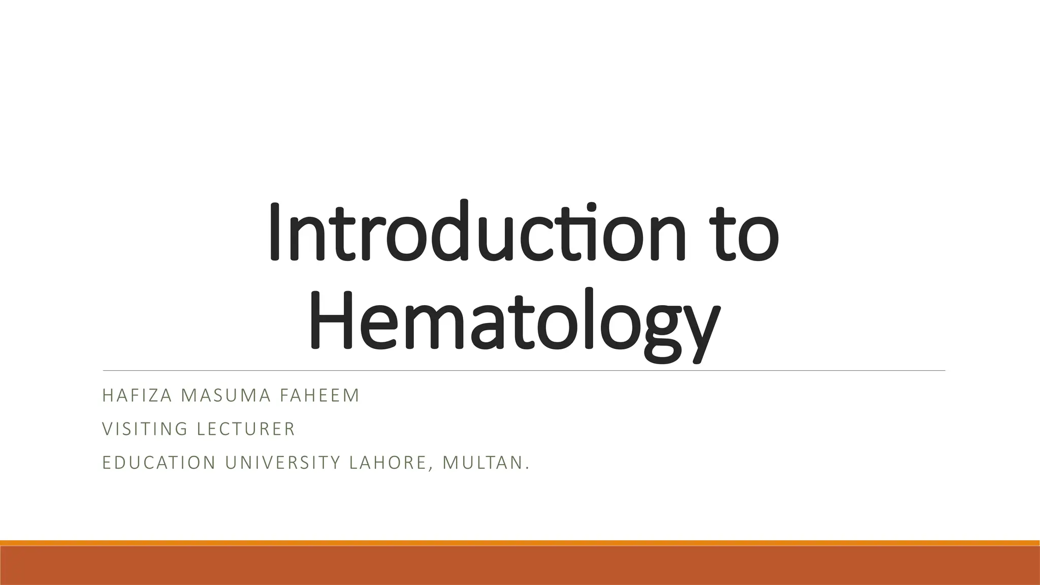Introduction to Hematology.pptxhjghdhftf | PPTX
