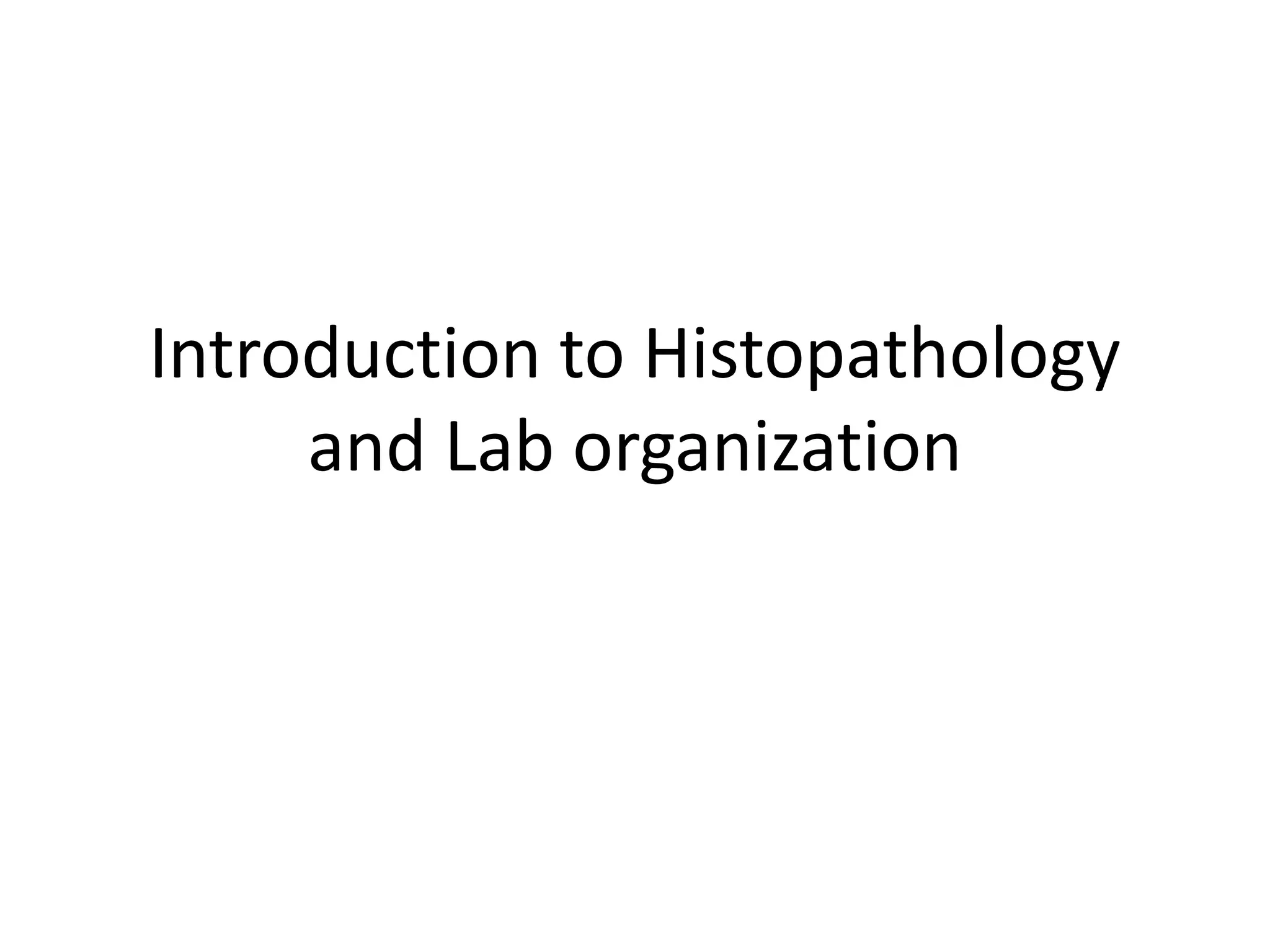 Introduction to Histopathology and Lab organization.pptx