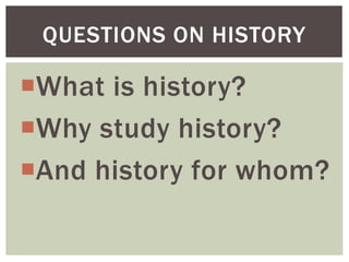 Readings in Philippine History - Introduction to Philippine History | PPTX