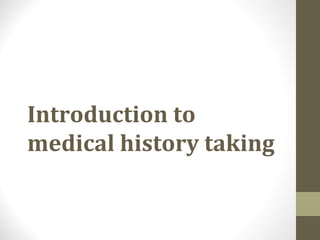 Introduction to History Taking | PPT