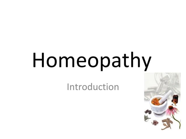 Introduction to homeopathy | PPT
