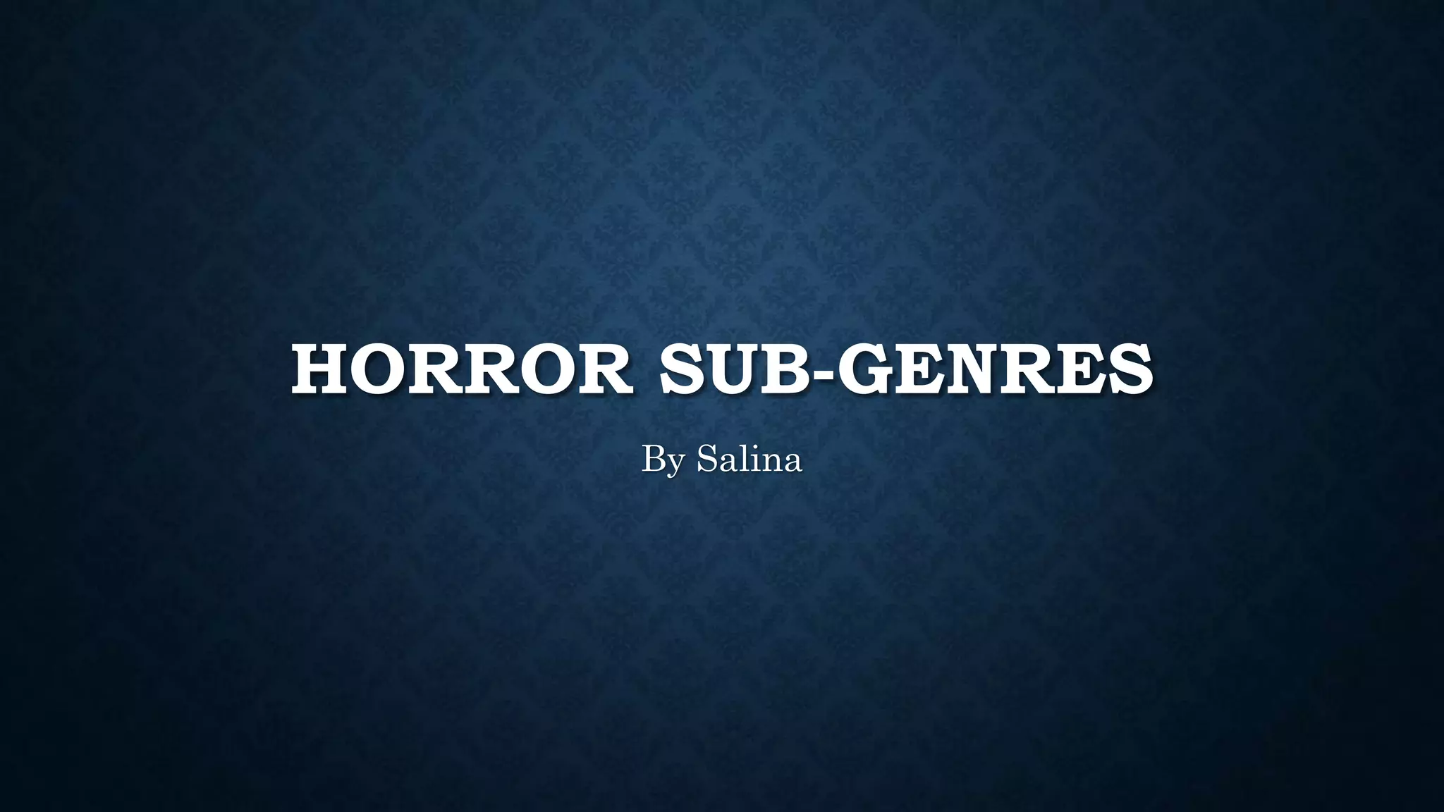 Introduction To Horror Sub-Genres | PPT