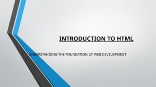 INTRODUCTION TO HTML. pptx | PPTX