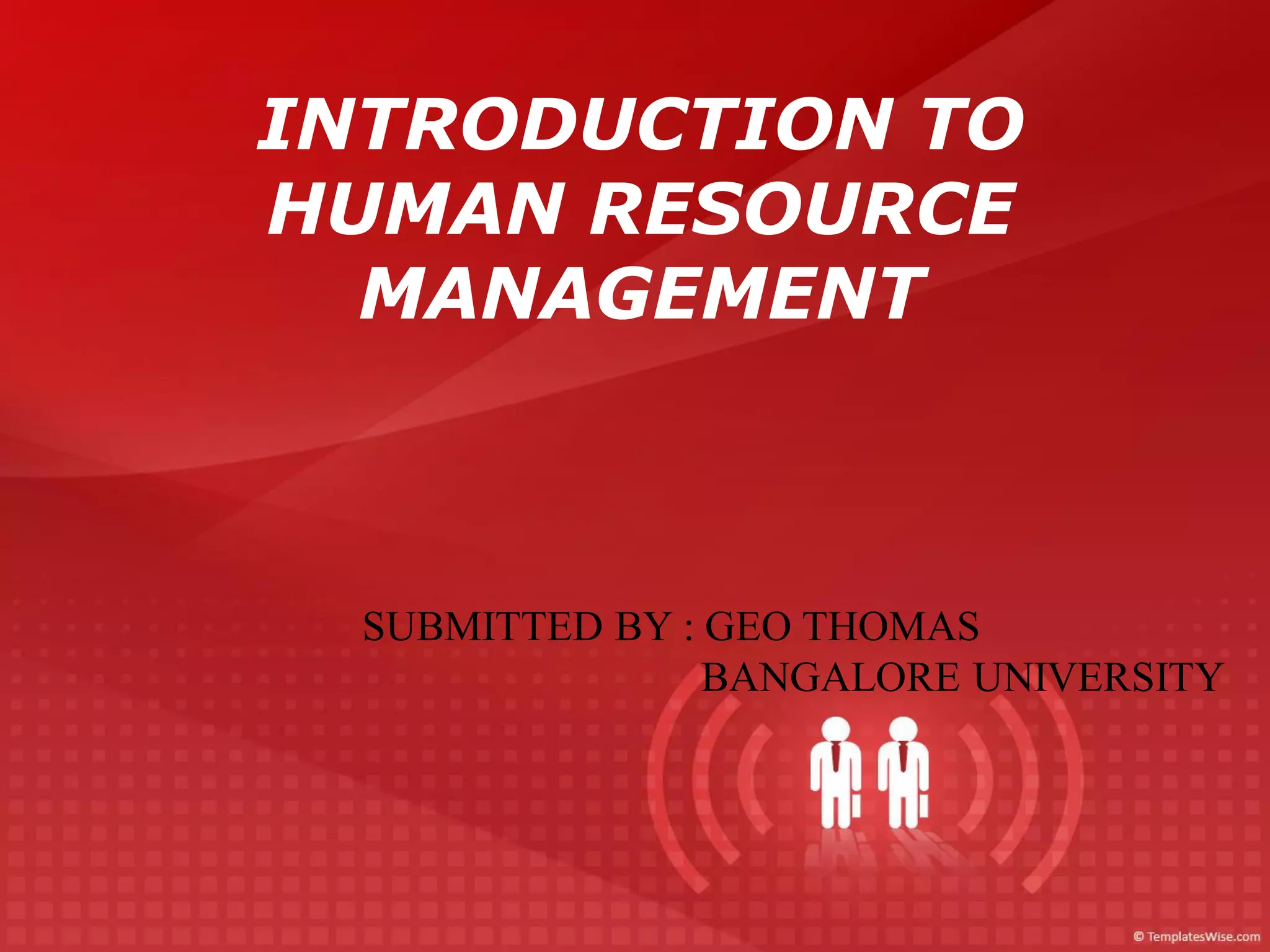 INTRODUCTION TO HUMAN RESOURCE MANAGEMENT | PPT