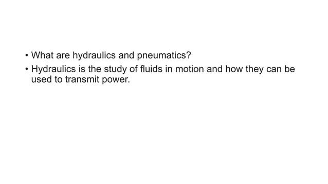 INTRODUCTION TO HYDRAULICS AND PNEUMATICS.pptx