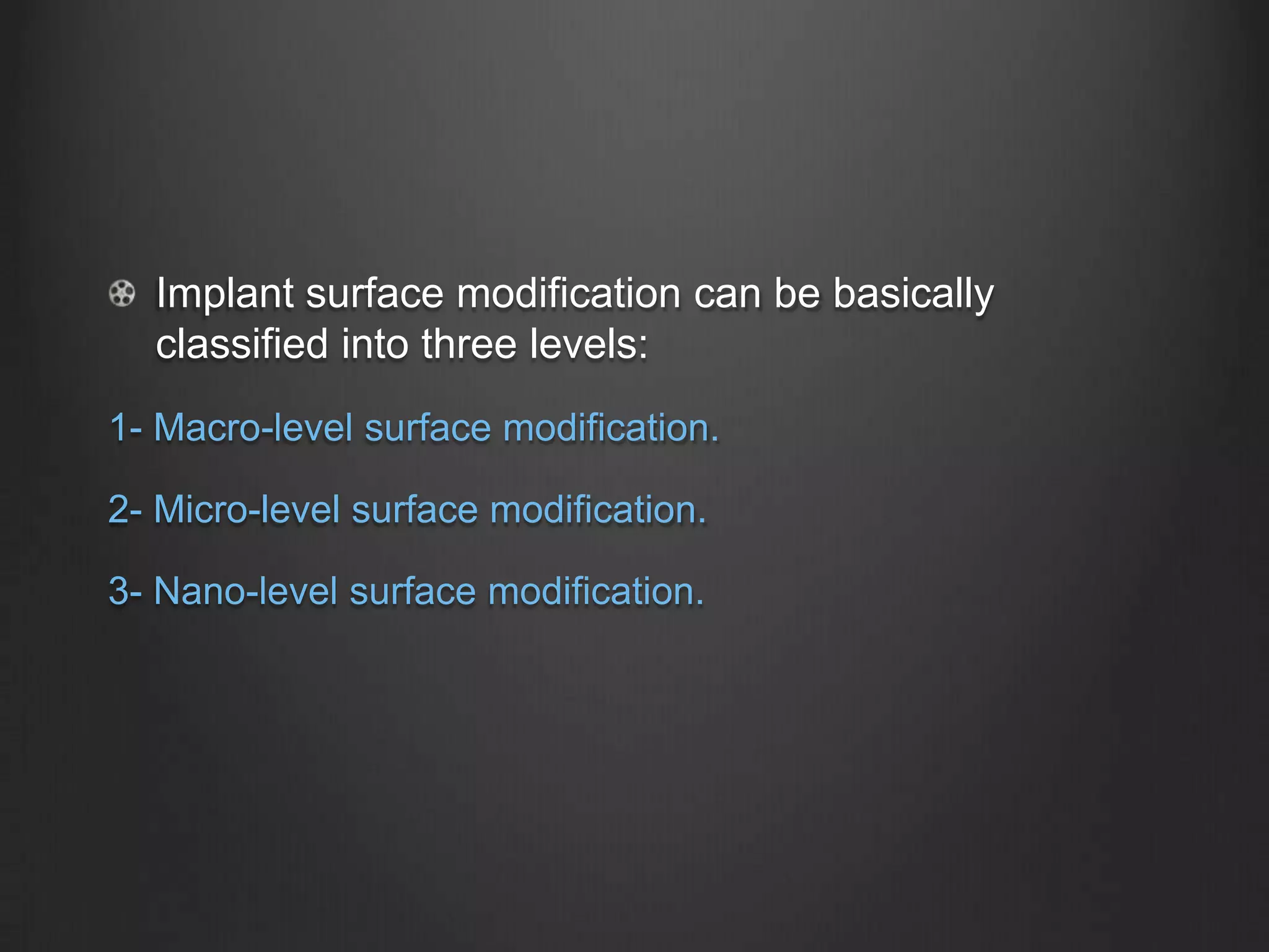 Introduction to implant surface modifications | PPTX