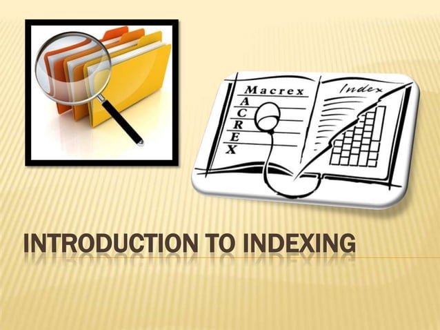 Introduction to indexing (presentation1) | PPTX