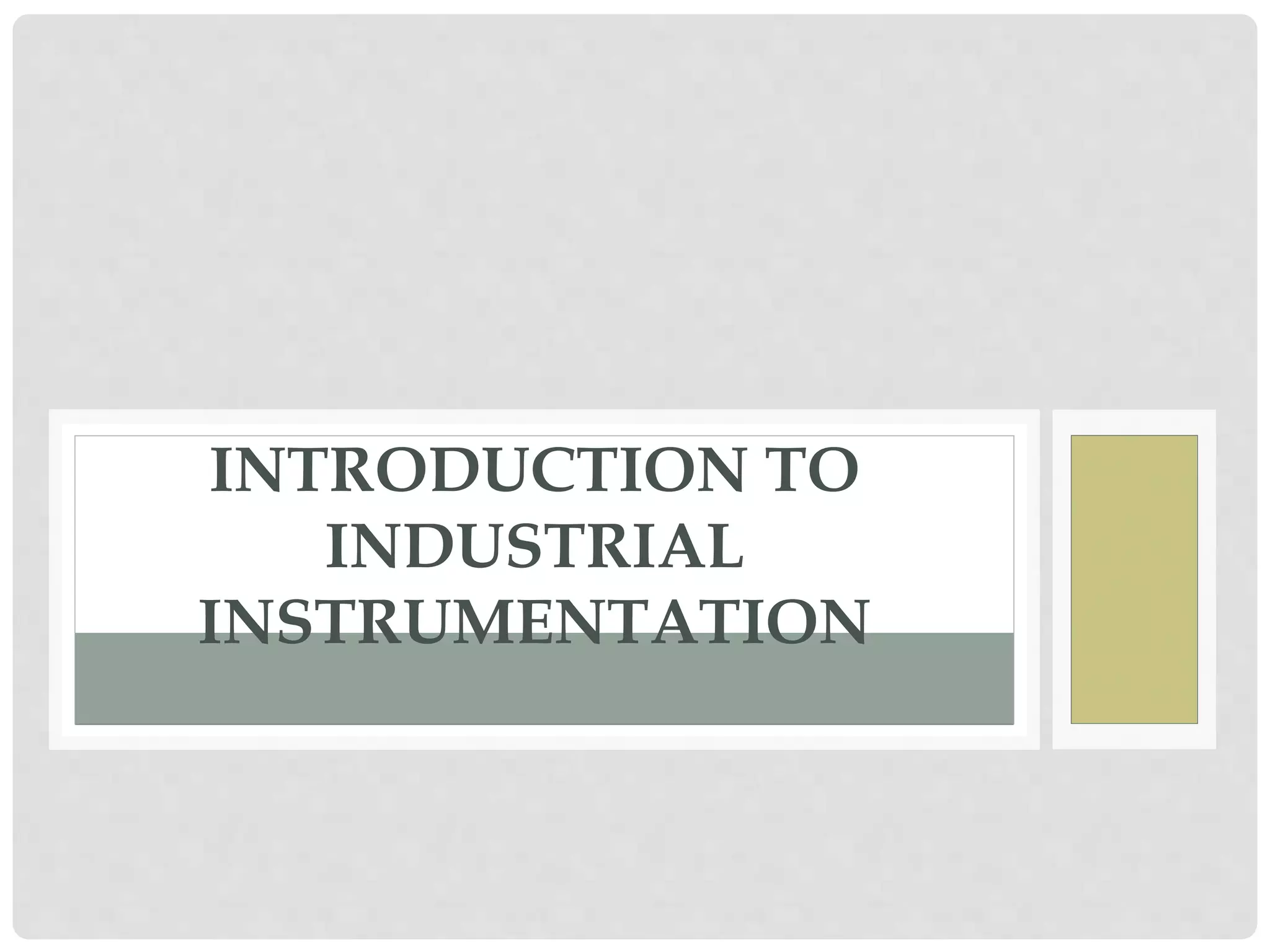 Introduction to Industrial Instrumentation | PPTX