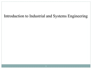 Introduction to Industrial and Systems Engineering.pptx