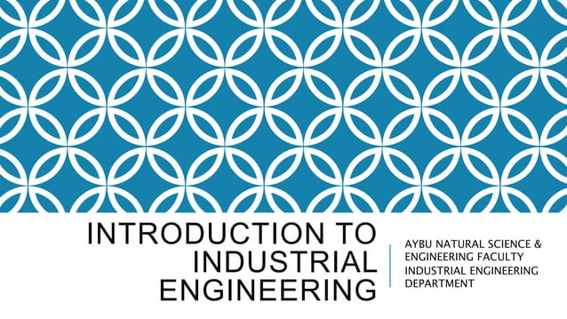 INTRODUCTION TO INDUSTRIAL ENGINEERING (Last Version).pptx ...
