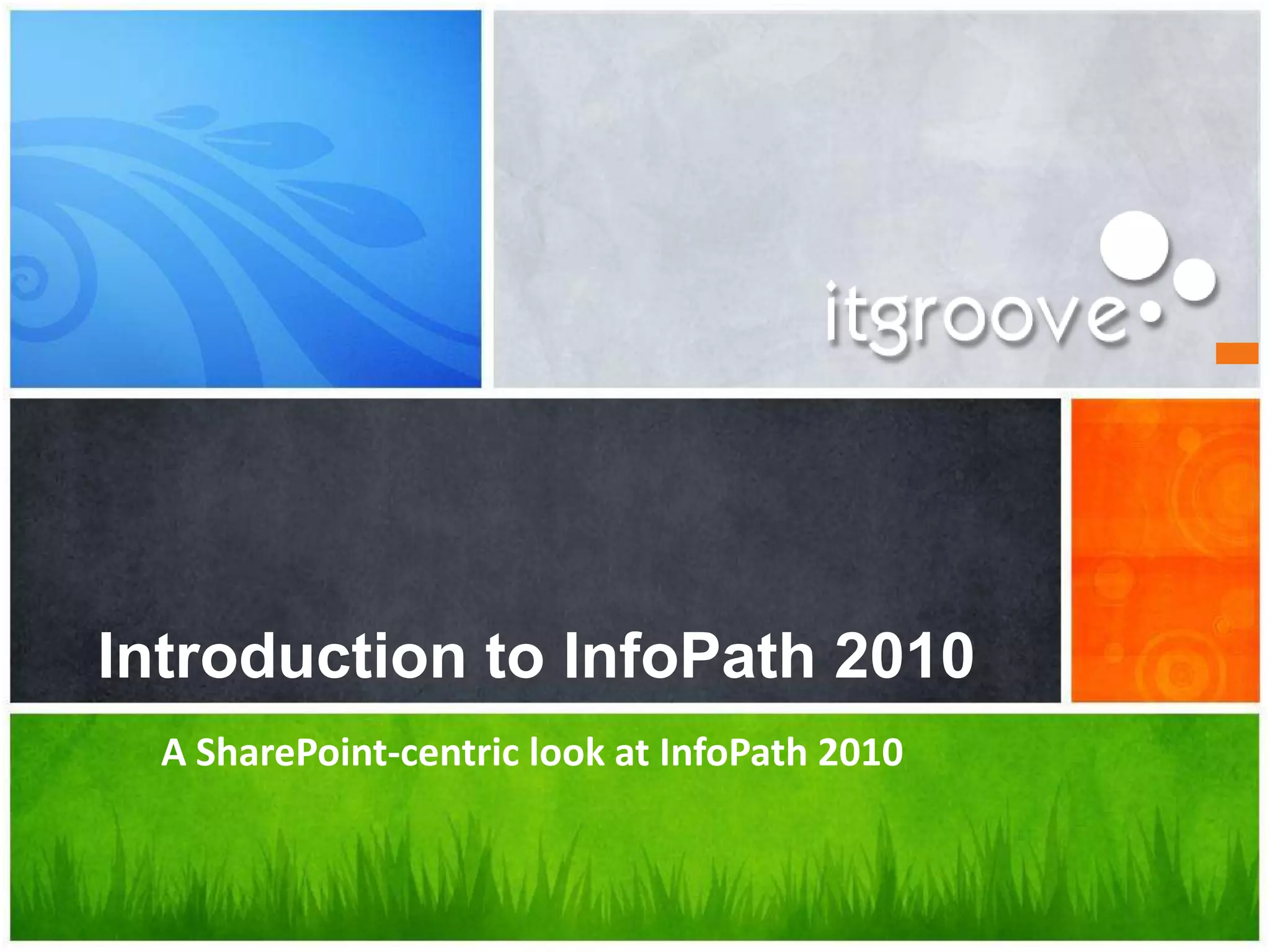 Introduction to InfoPath 2010 | PPTX