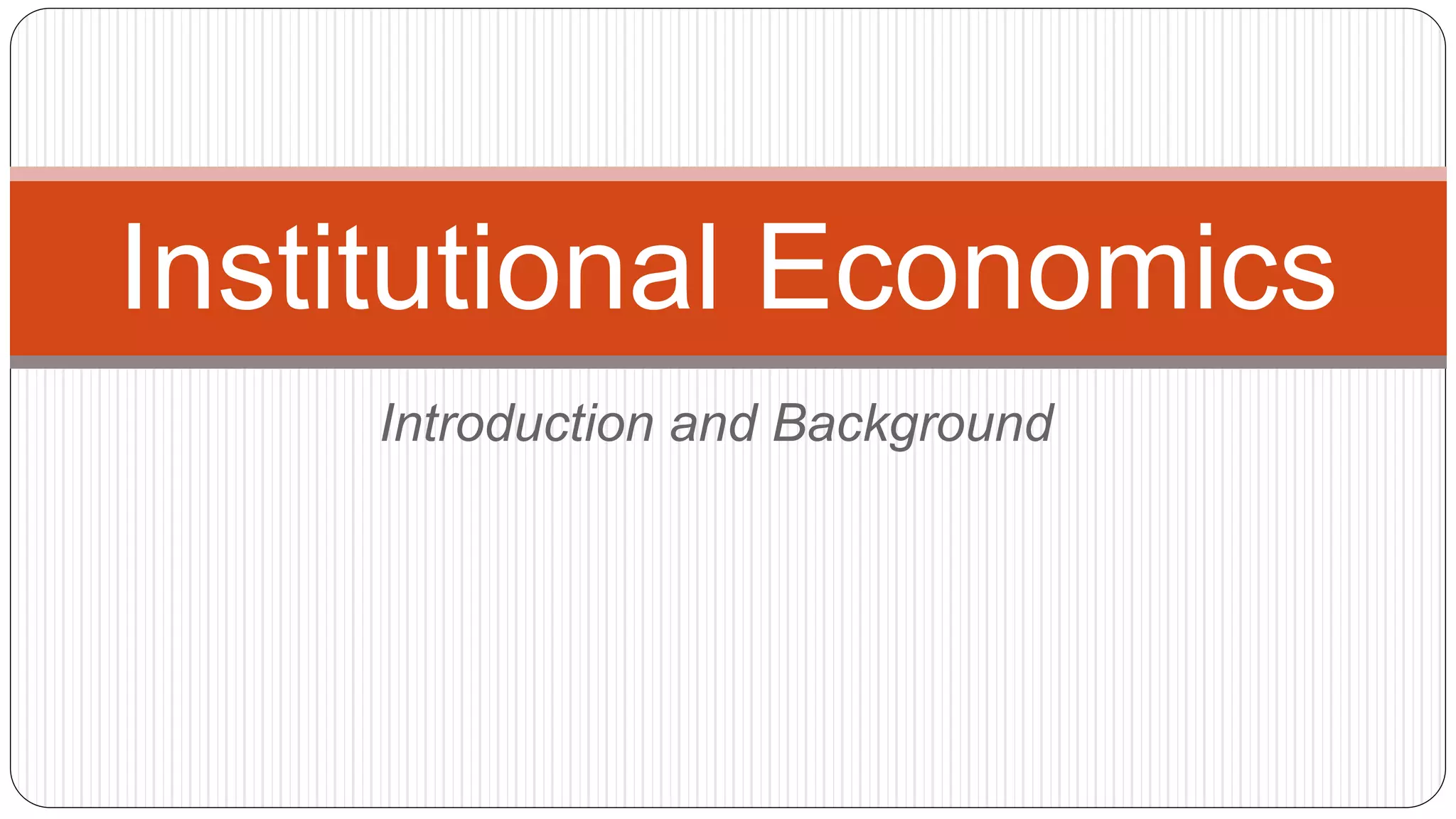 Introduction to Institutional Economics.pptx