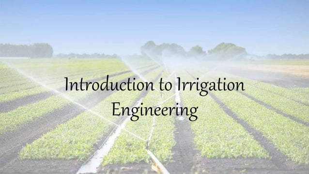 Introduction to Irrigation Engineering | PPTX
