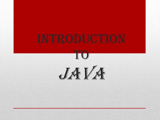 Introduction to java | PPTX | Programming Languages | Computing
